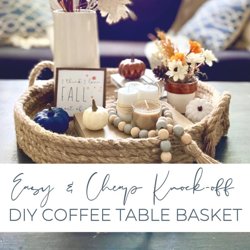 DIY Knock-Off Coffee Table Basket Tray (for a Fraction of the Cost)